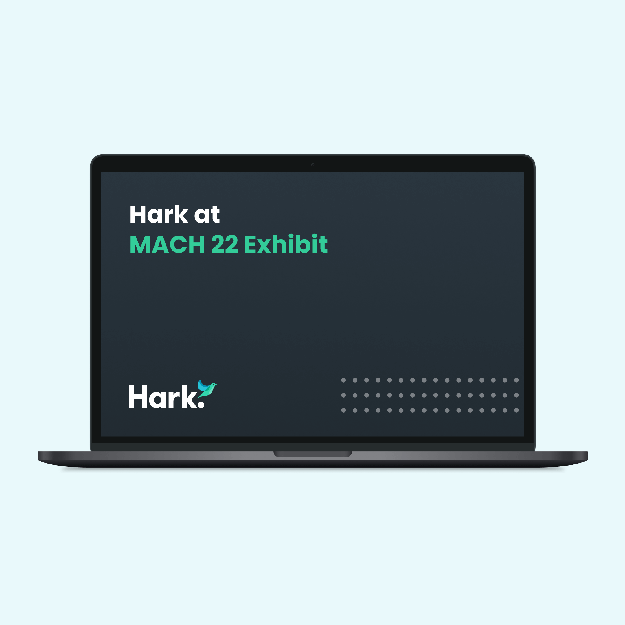 Hark at the MACH 22 Exhibit - Hark